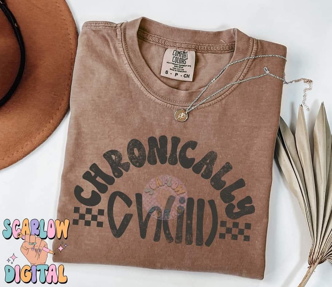 Chronically chill - DTF TRANSFER (SCRLW N24) – WickedRebelSouls